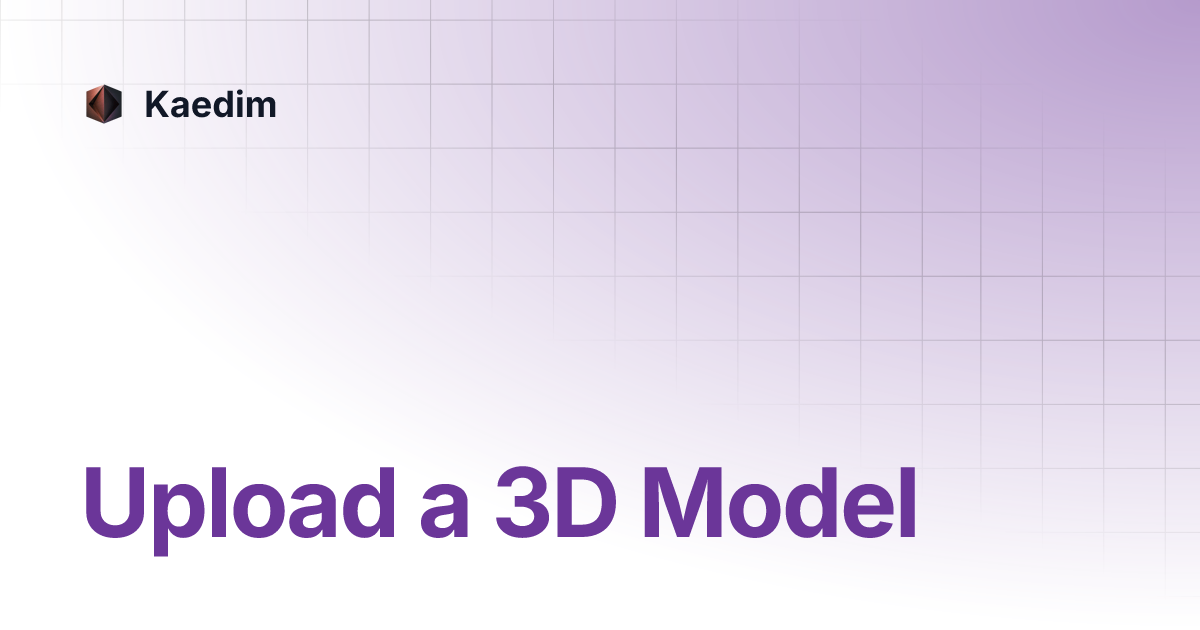 Upload a 3D Model | Kaedim