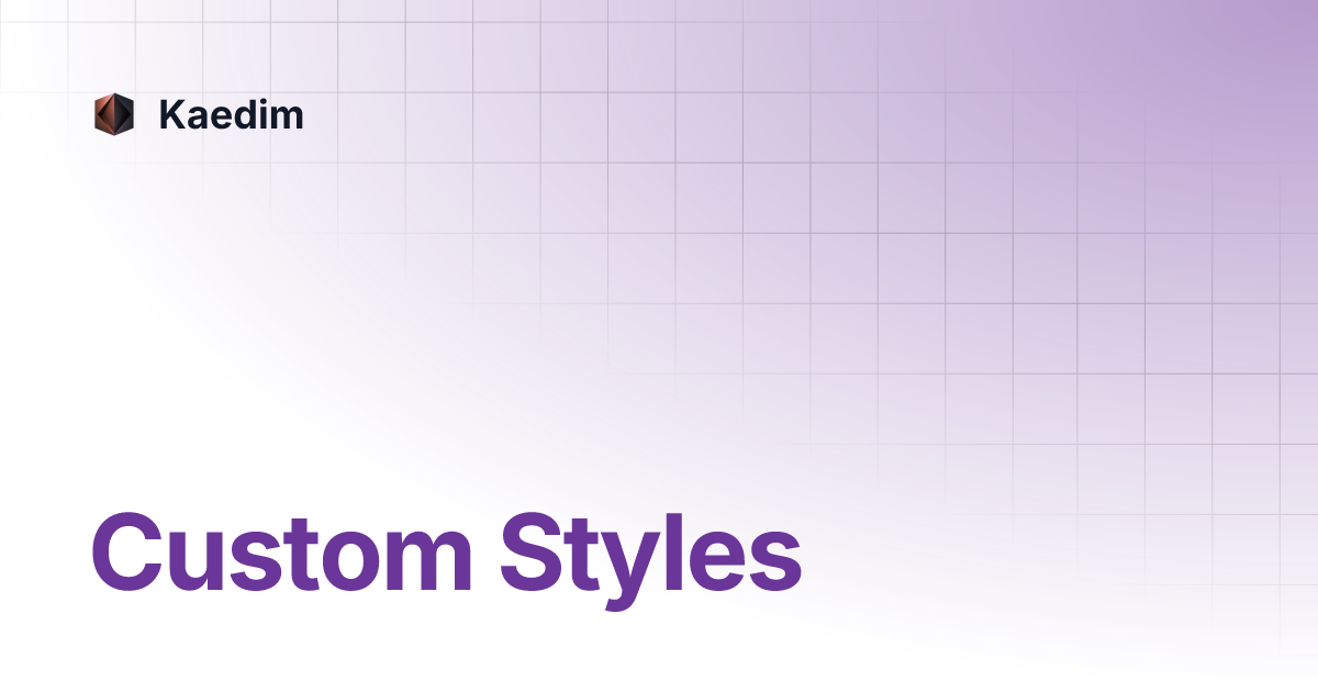 Custom Styles | Kaedim